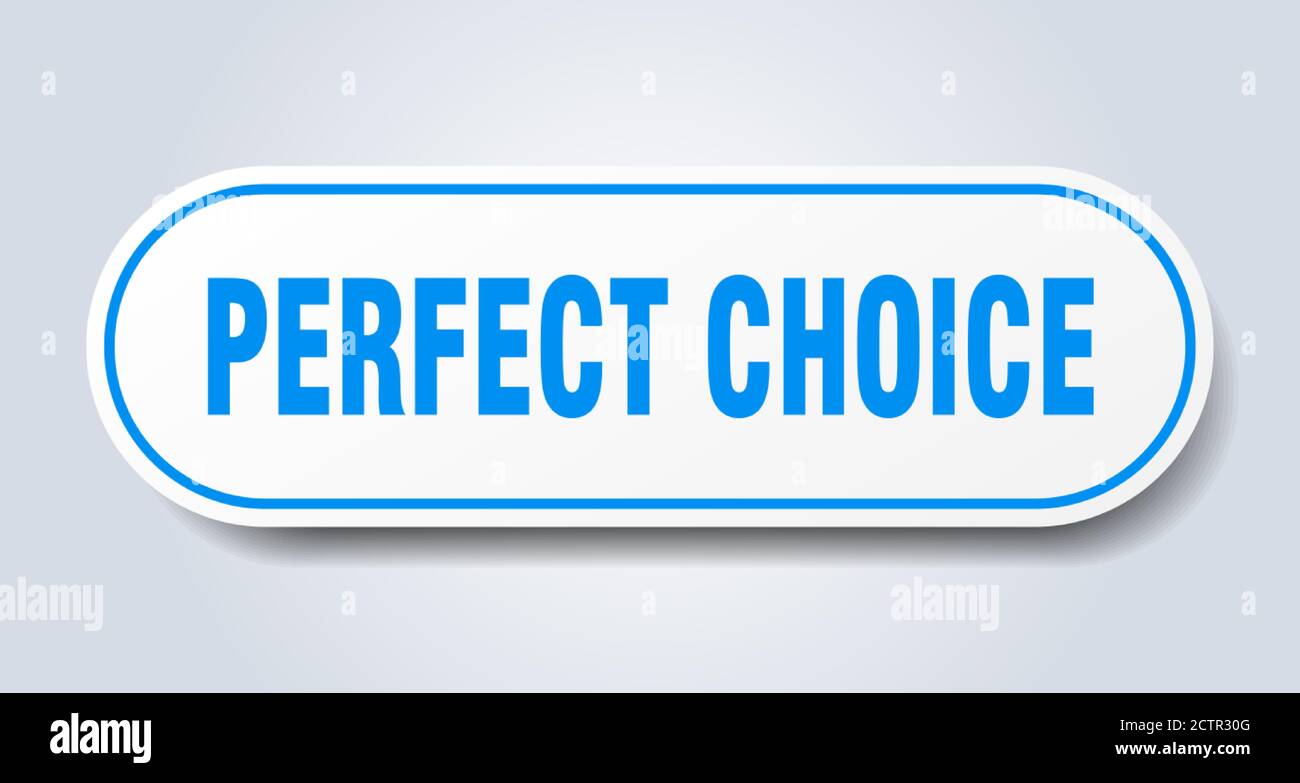 perfect choice sign. rounded isolated sticker. white button Stock ...