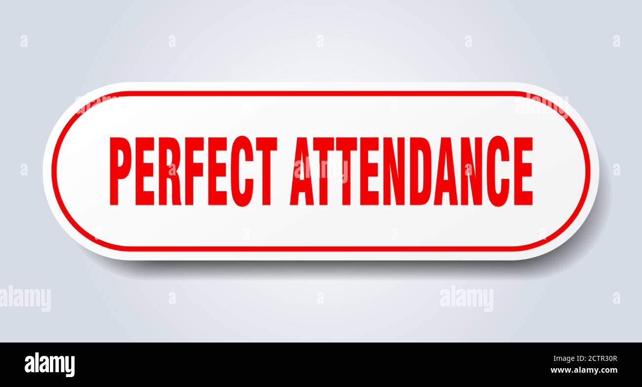 perfect attendance sign. rounded isolated sticker. white button Stock ...