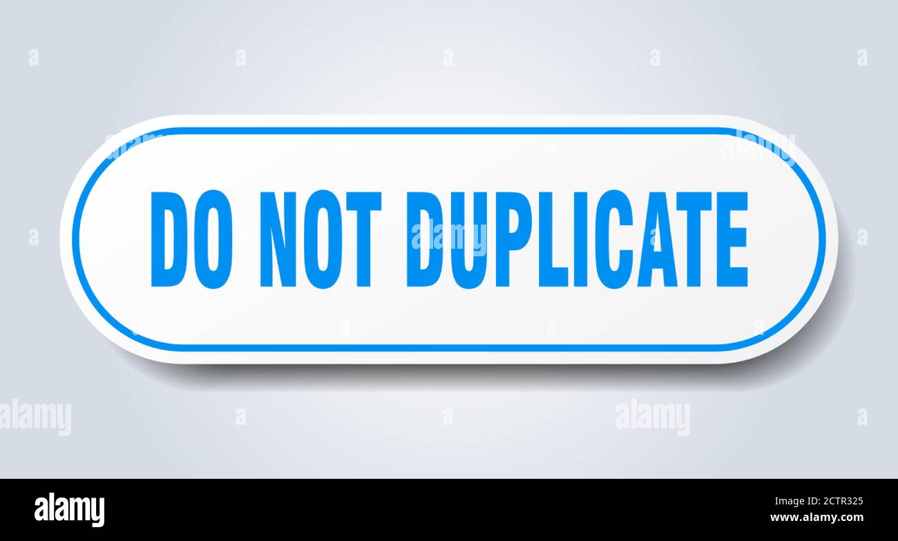 do not duplicate sign. rounded isolated sticker. white button Stock Vector Image & Art - Alamy