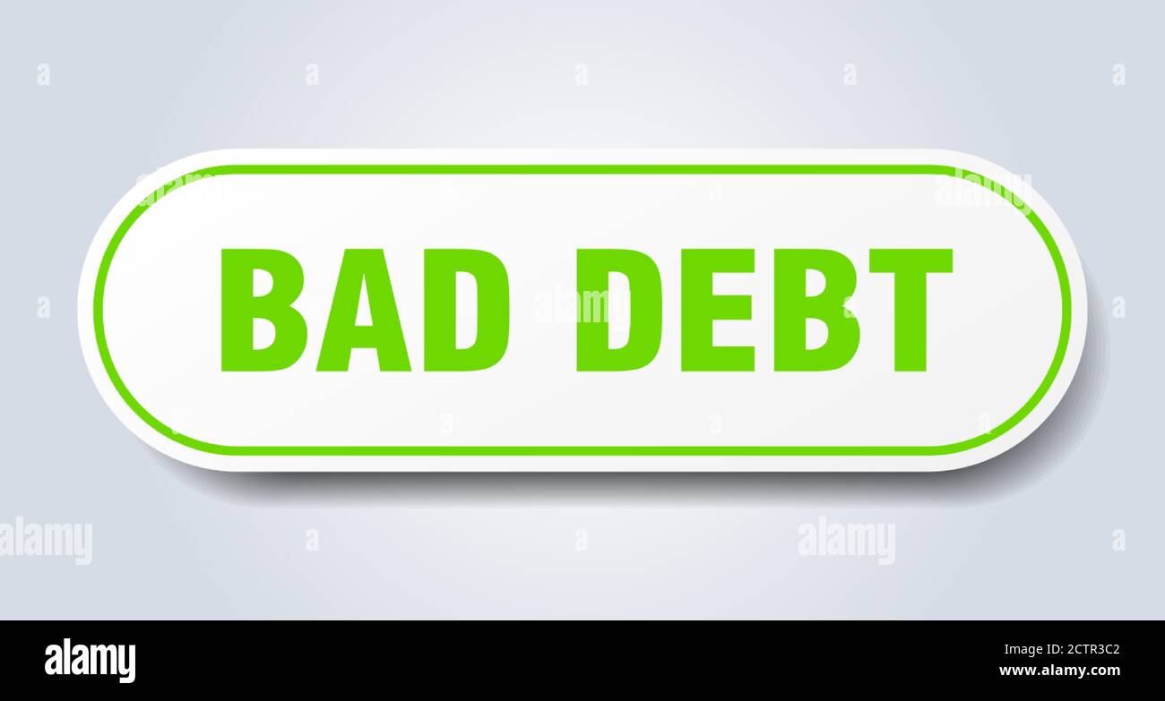 bad debt sign. rounded isolated sticker. white button Stock Vector ...