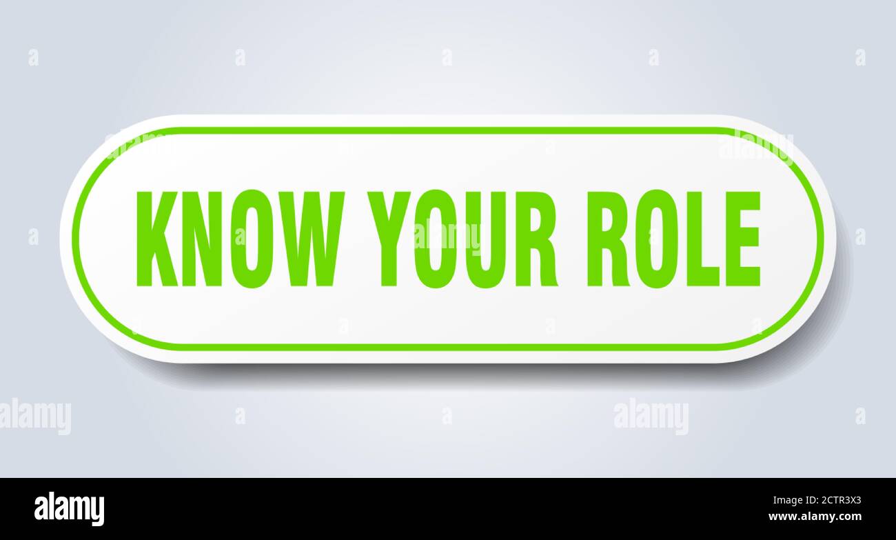know your role sign. rounded isolated sticker. white button Stock ...