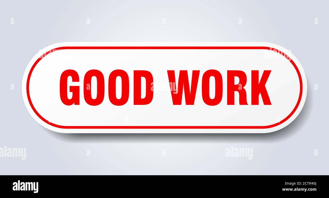 good work sign. rounded isolated sticker. white button Stock Vector ...