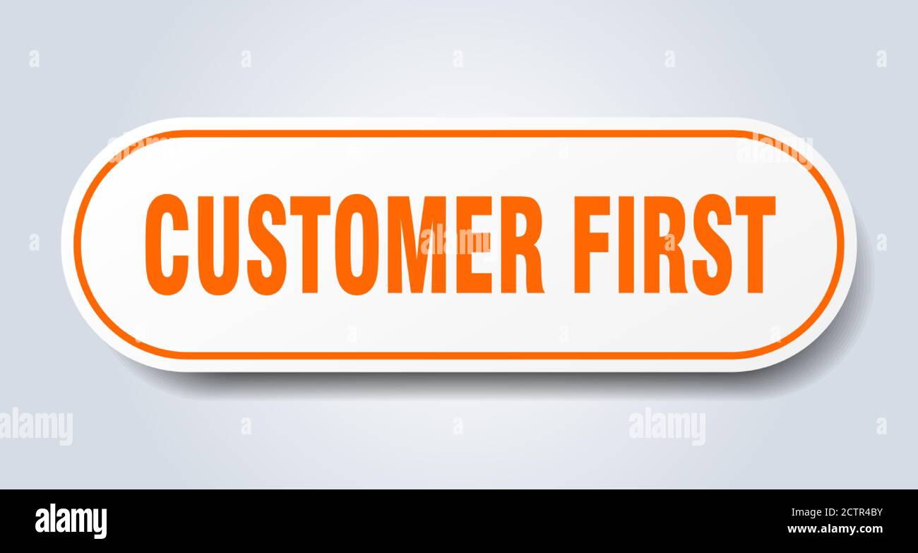 customer first sign. rounded isolated sticker. white button Stock ...