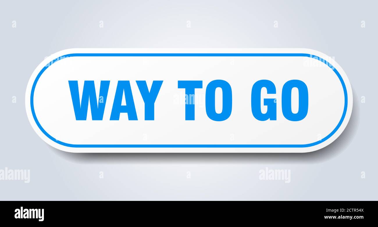way to go sign. rounded isolated sticker. white button Stock Vector ...