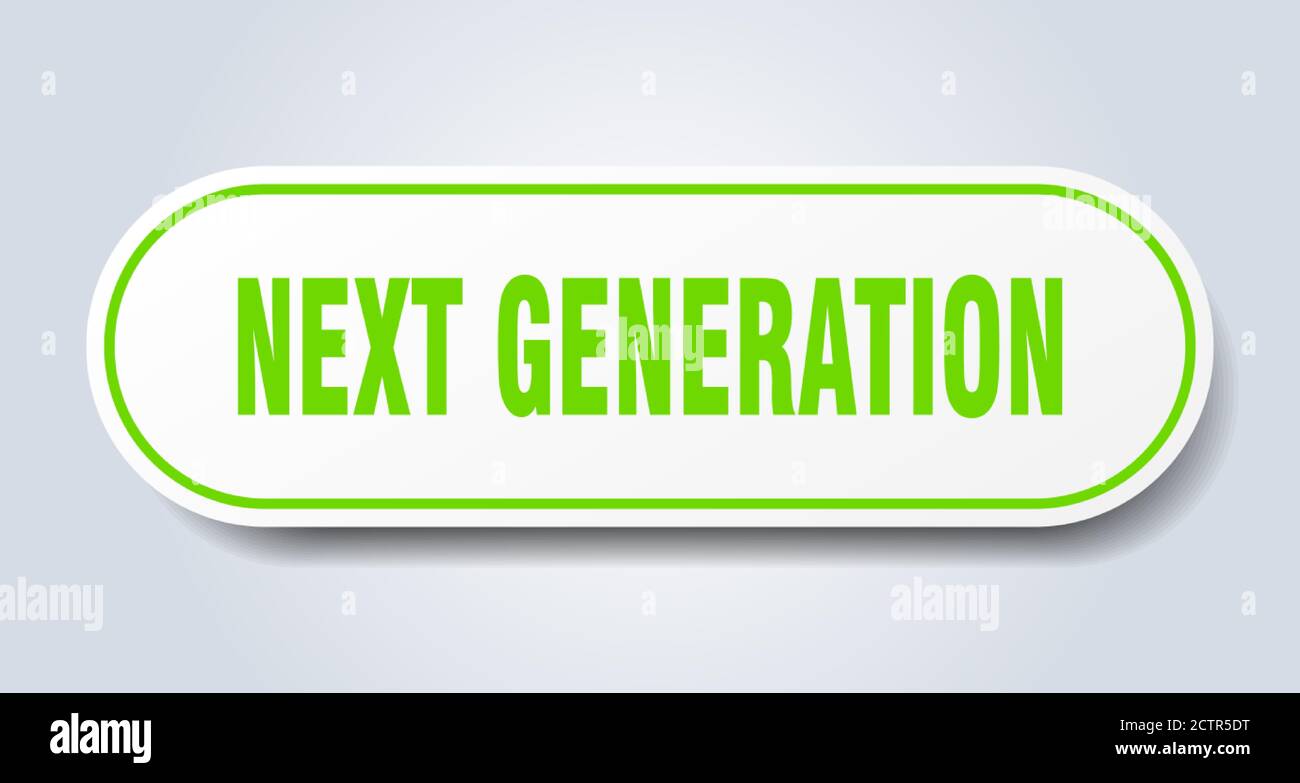 next generation sign. rounded isolated sticker. white button Stock ...
