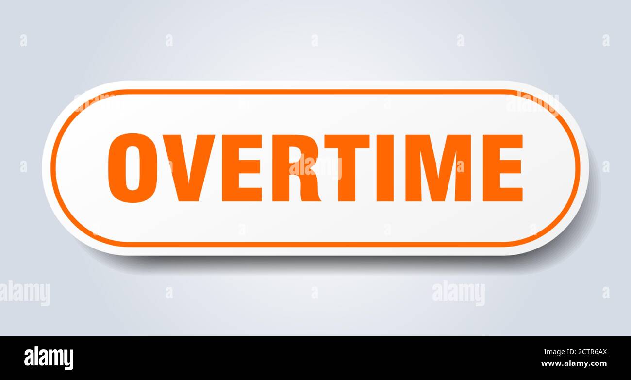 overtime sign. rounded isolated sticker. white button Stock Vector ...