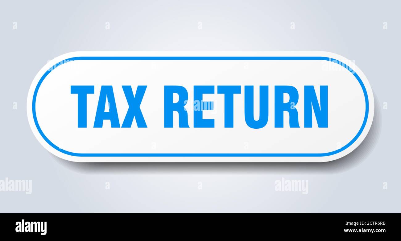 tax return sign. rounded isolated sticker. white button Stock Vector ...