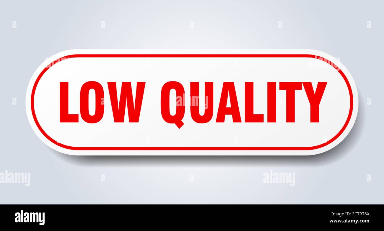 low quality sign. rounded isolated sticker. white button Stock Vector ...