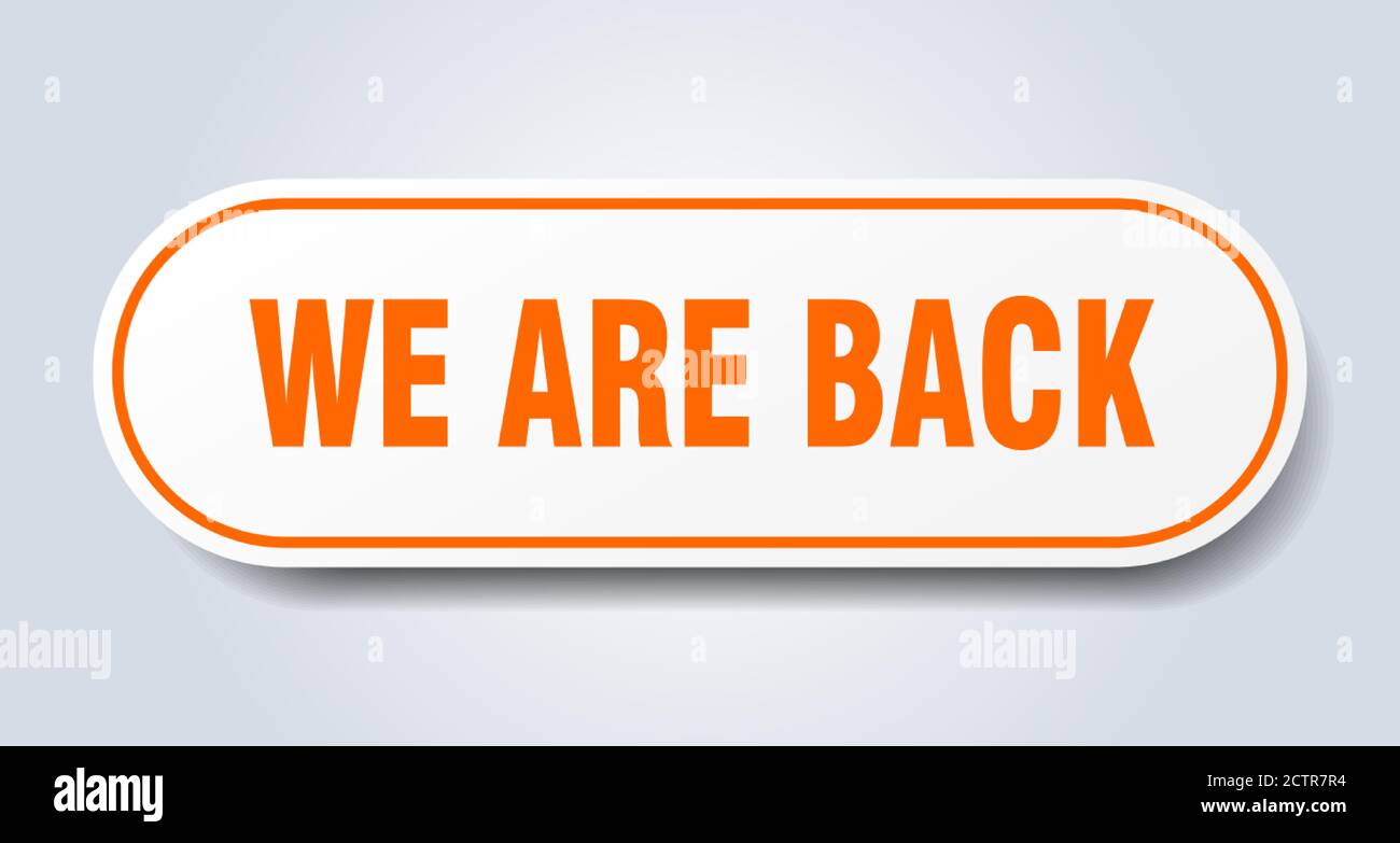 we are back sign. rounded isolated sticker. white button Stock Vector ...