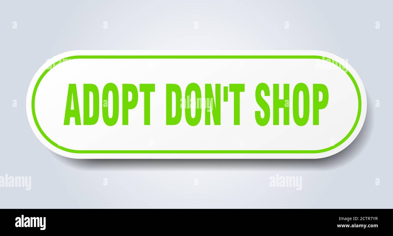 adopt don't shop sign. rounded isolated sticker. white button Stock ...
