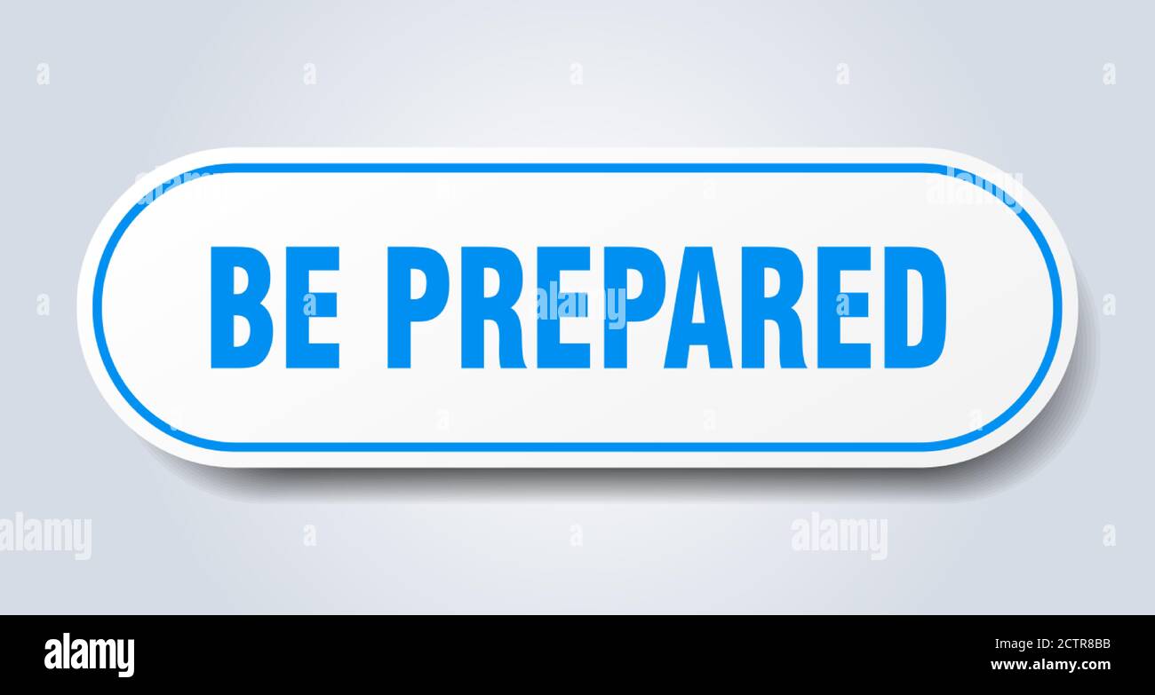 be prepared sign. rounded isolated sticker. white button Stock Vector ...