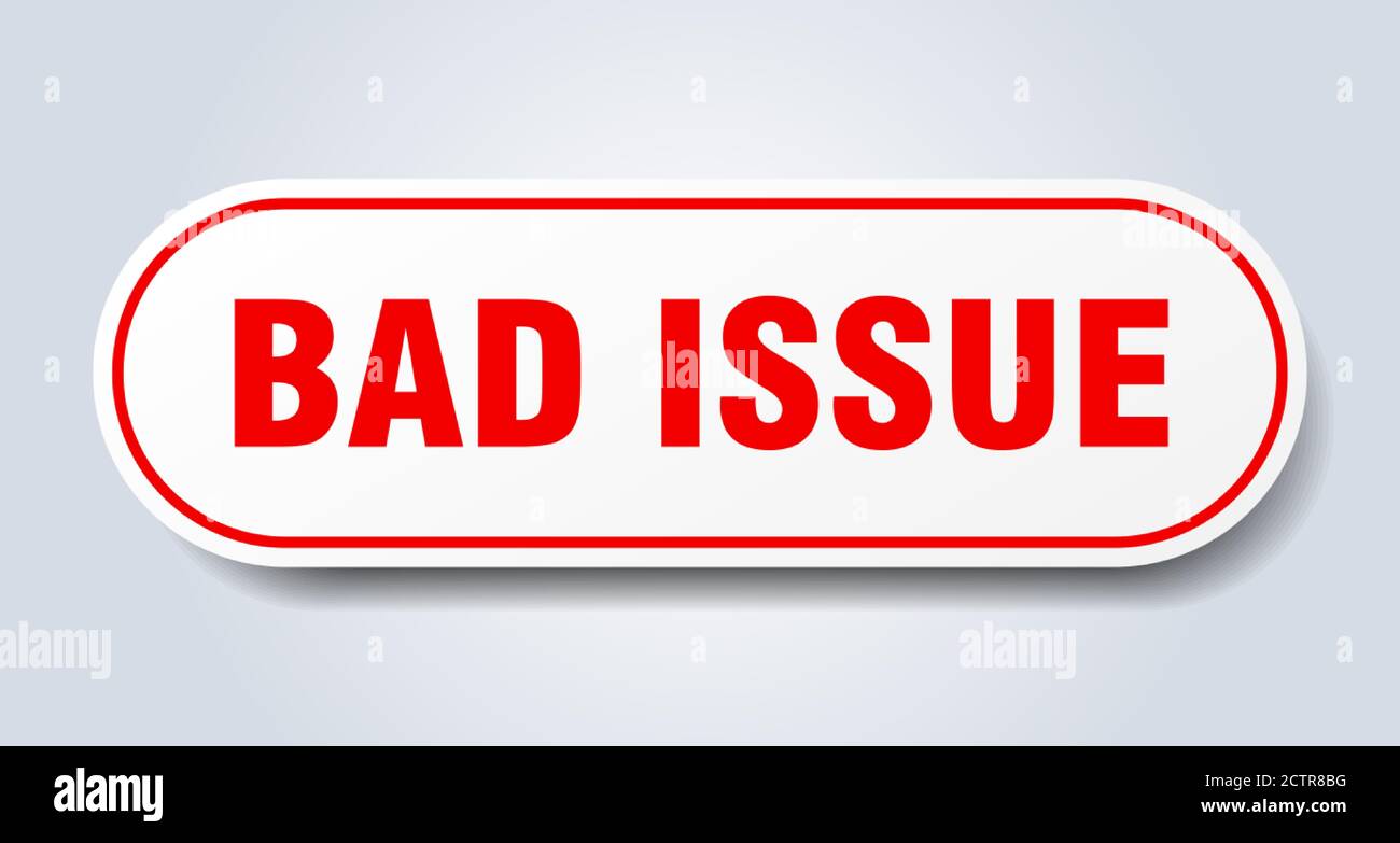 bad issue sign. rounded isolated sticker. white button Stock Vector ...