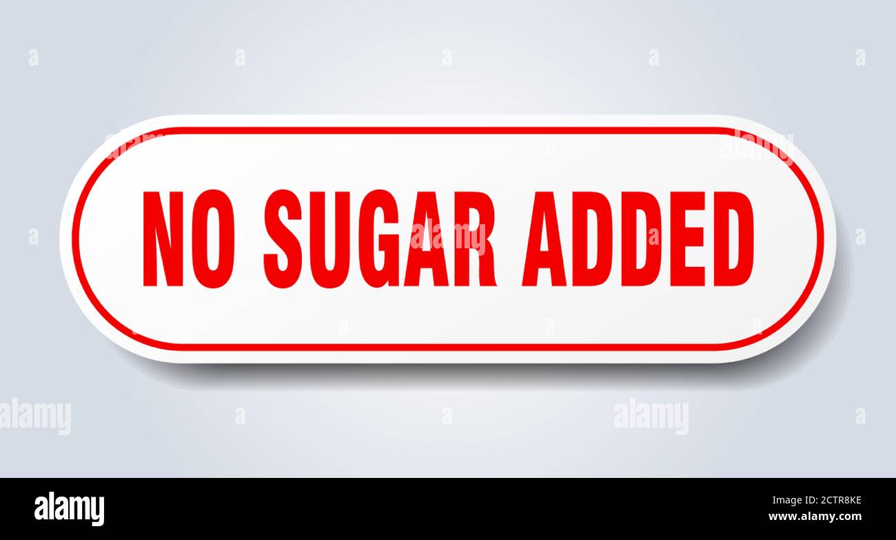 no sugar added sign. rounded isolated sticker. white button Stock ...