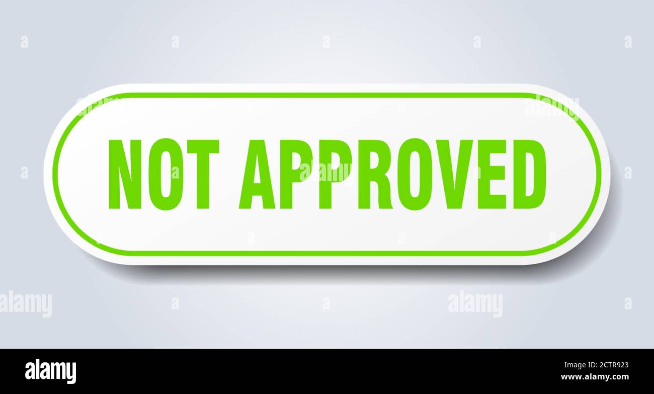 not approved sign. rounded isolated sticker. white button Stock Vector ...