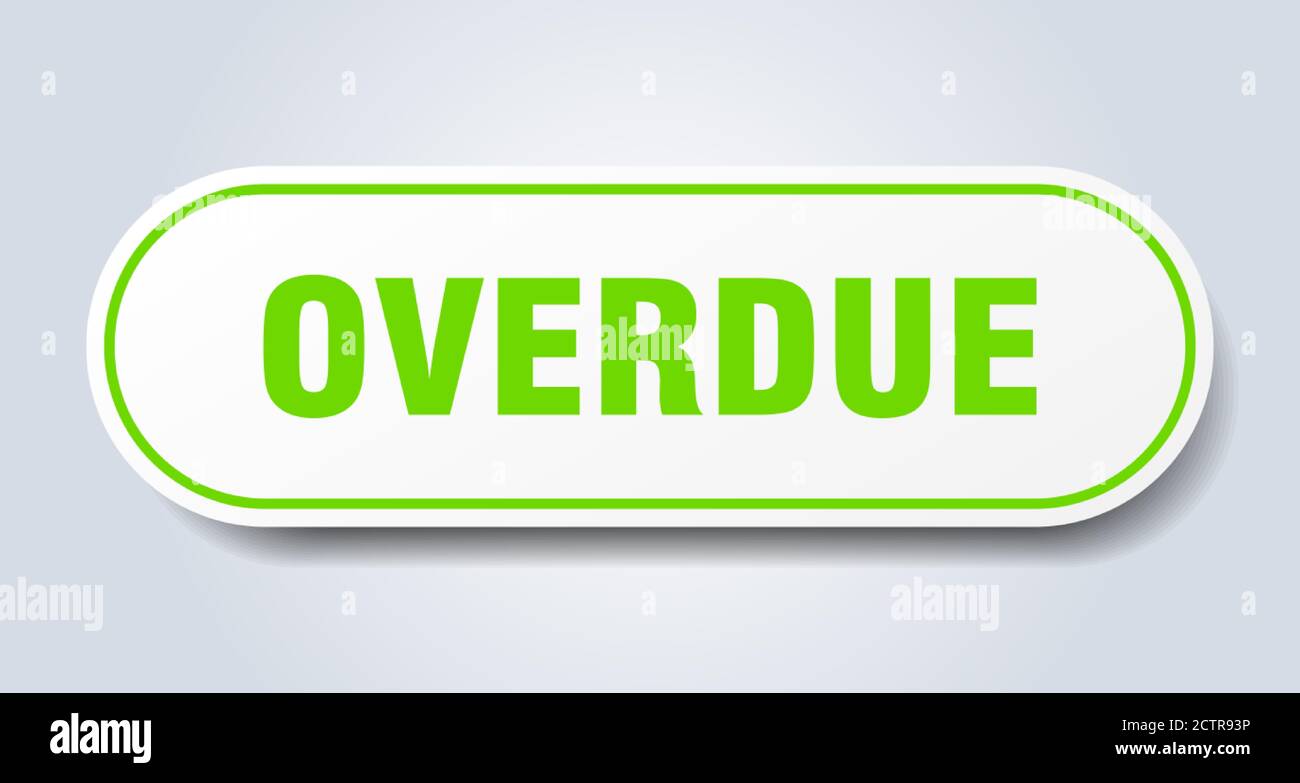 overdue sign. rounded isolated sticker. white button Stock Vector Image ...