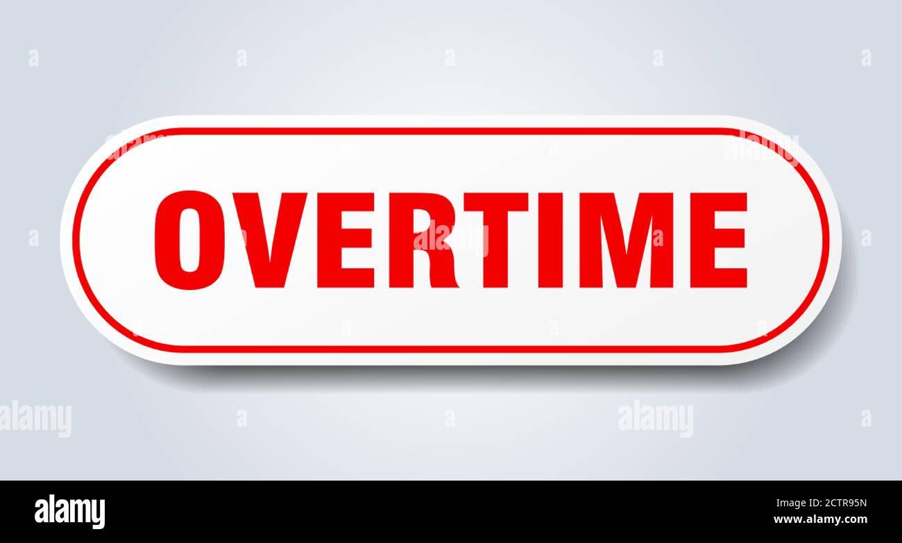 overtime sign. rounded isolated sticker. white button Stock Vector ...