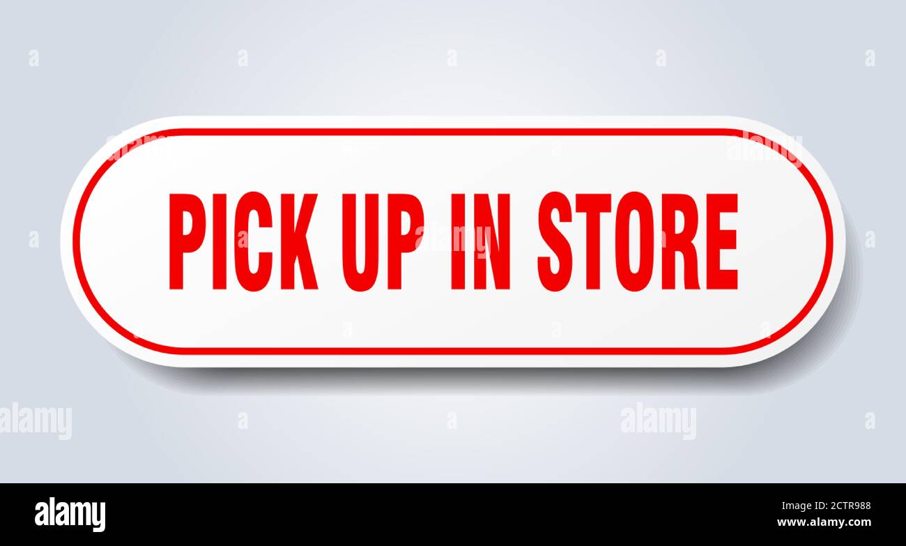 pick up in store sign. rounded isolated sticker. white button Stock ...
