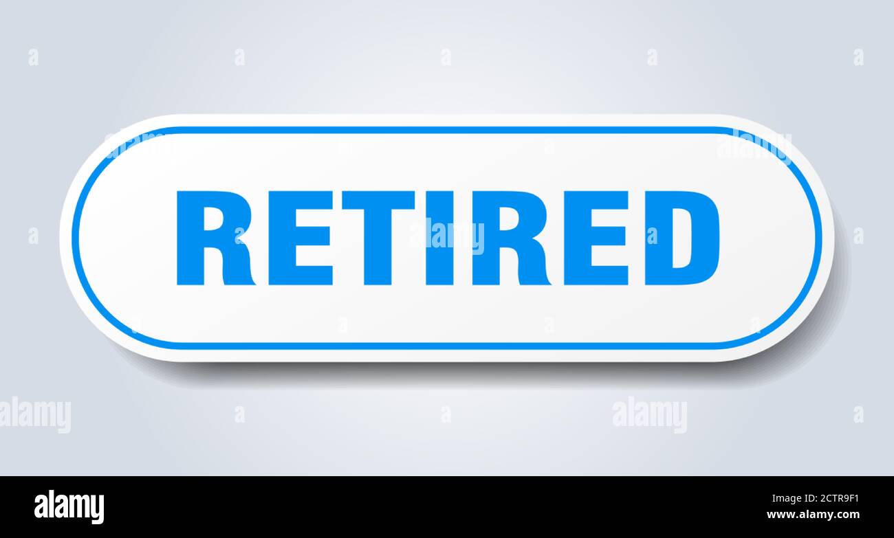 retired sign. rounded isolated sticker. white button Stock Vector Image ...