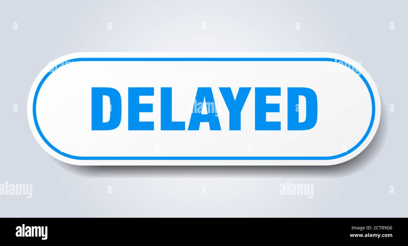 delayed sign. rounded isolated sticker. white button Stock Vector Image ...