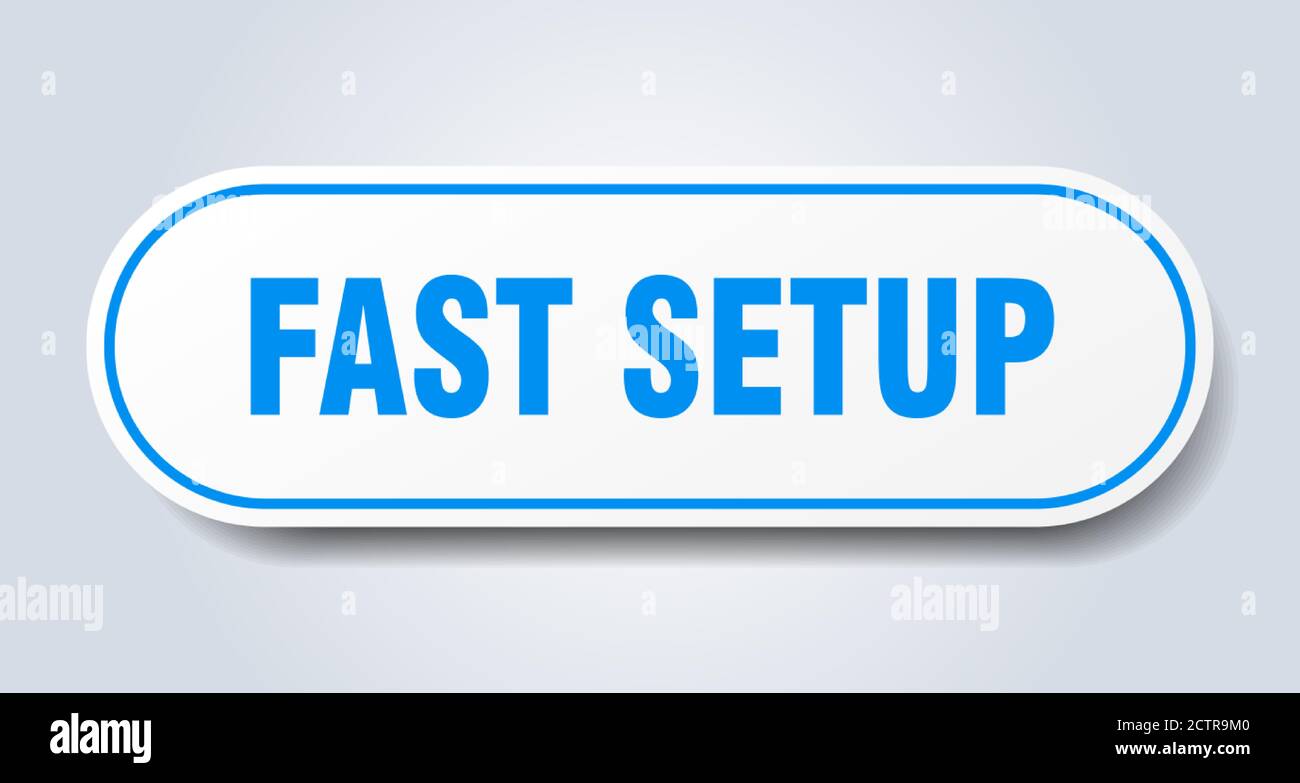 fast setup sign. rounded isolated sticker. white button Stock Vector ...
