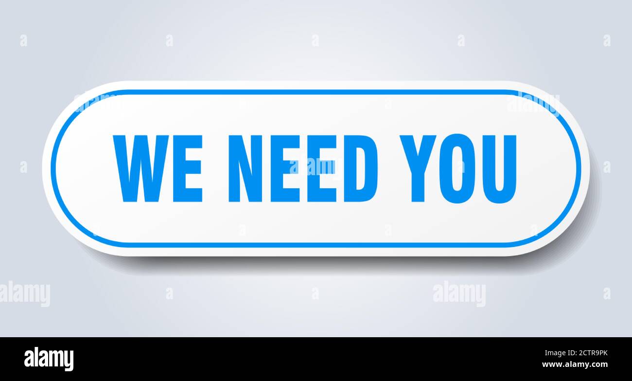 we need you sign. rounded isolated sticker. white button Stock Vector ...