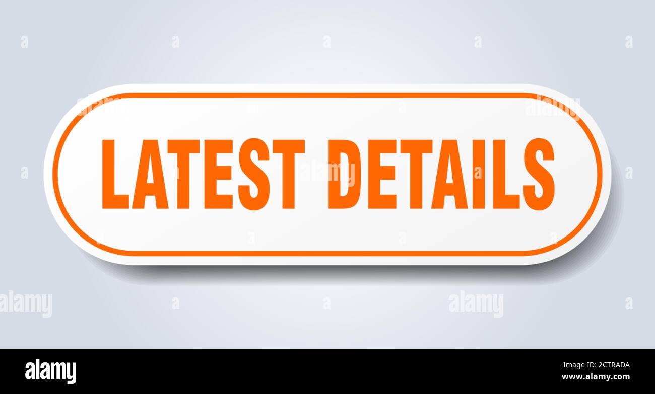 latest details sign. rounded isolated sticker. white button Stock ...