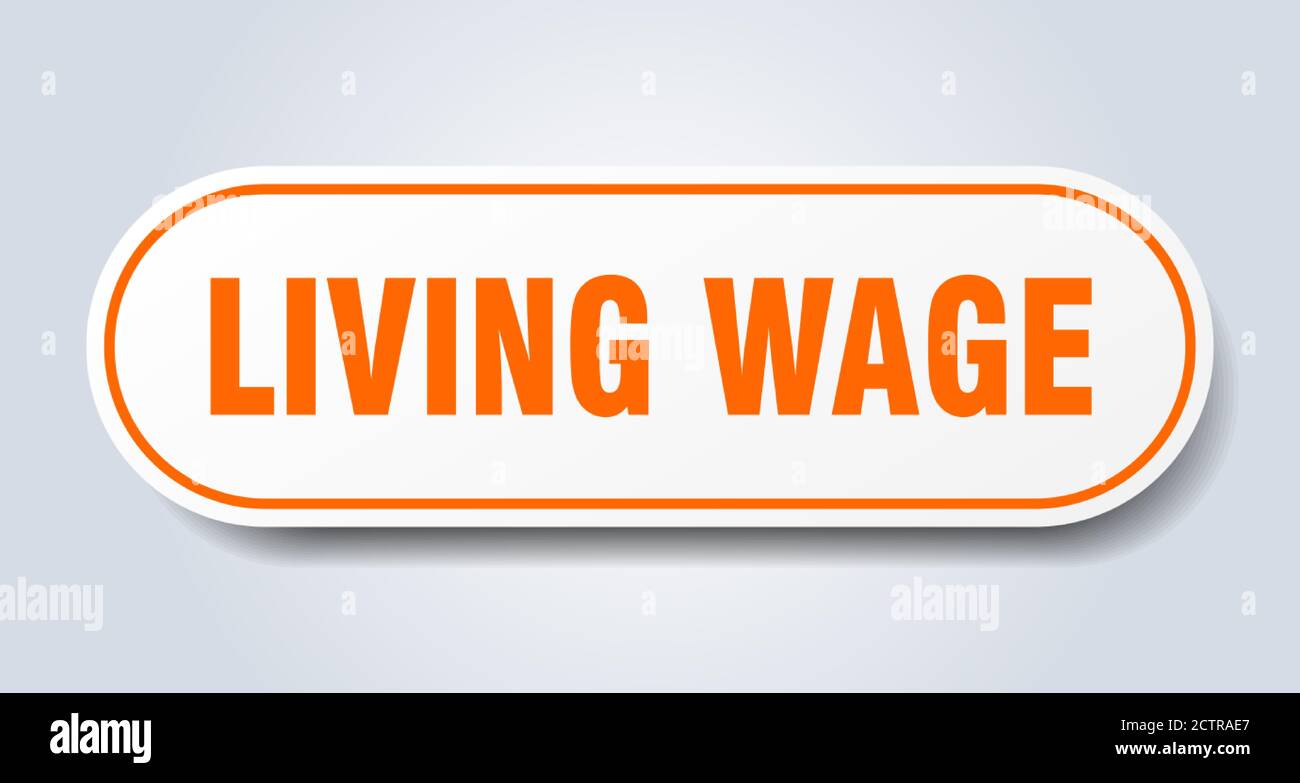 living wage sign. rounded isolated sticker. white button Stock Vector ...