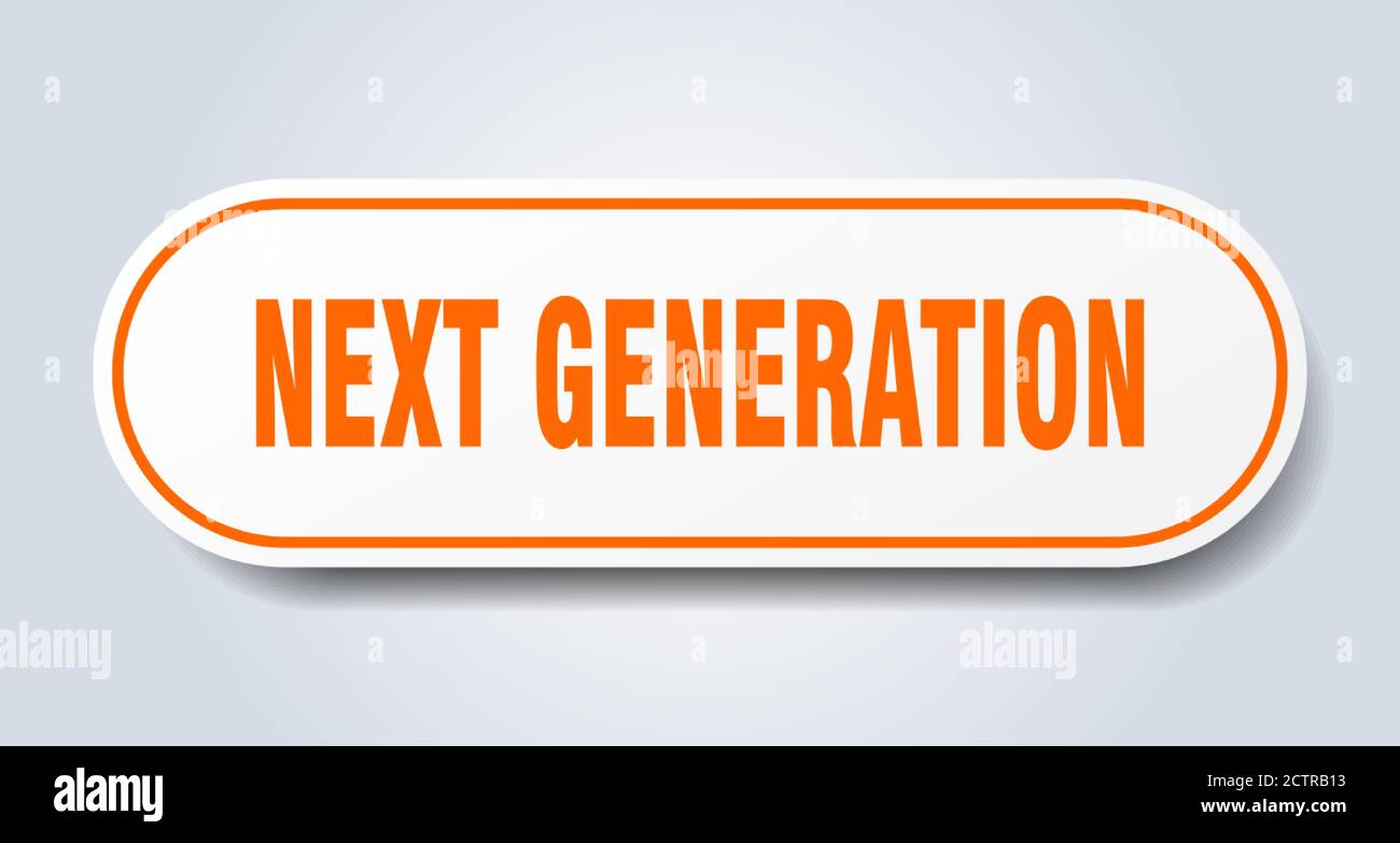 next generation sign. rounded isolated sticker. white button Stock ...