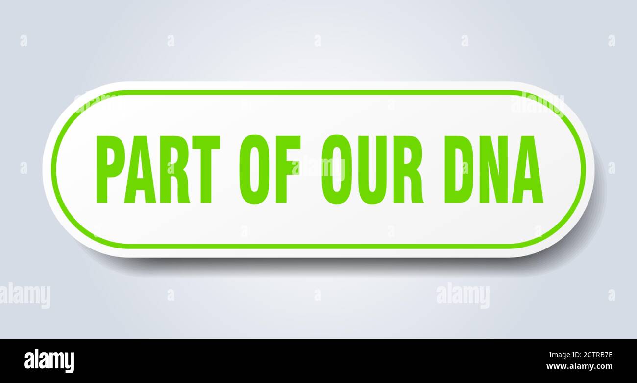 part of our dna sign. rounded isolated sticker. white button Stock ...