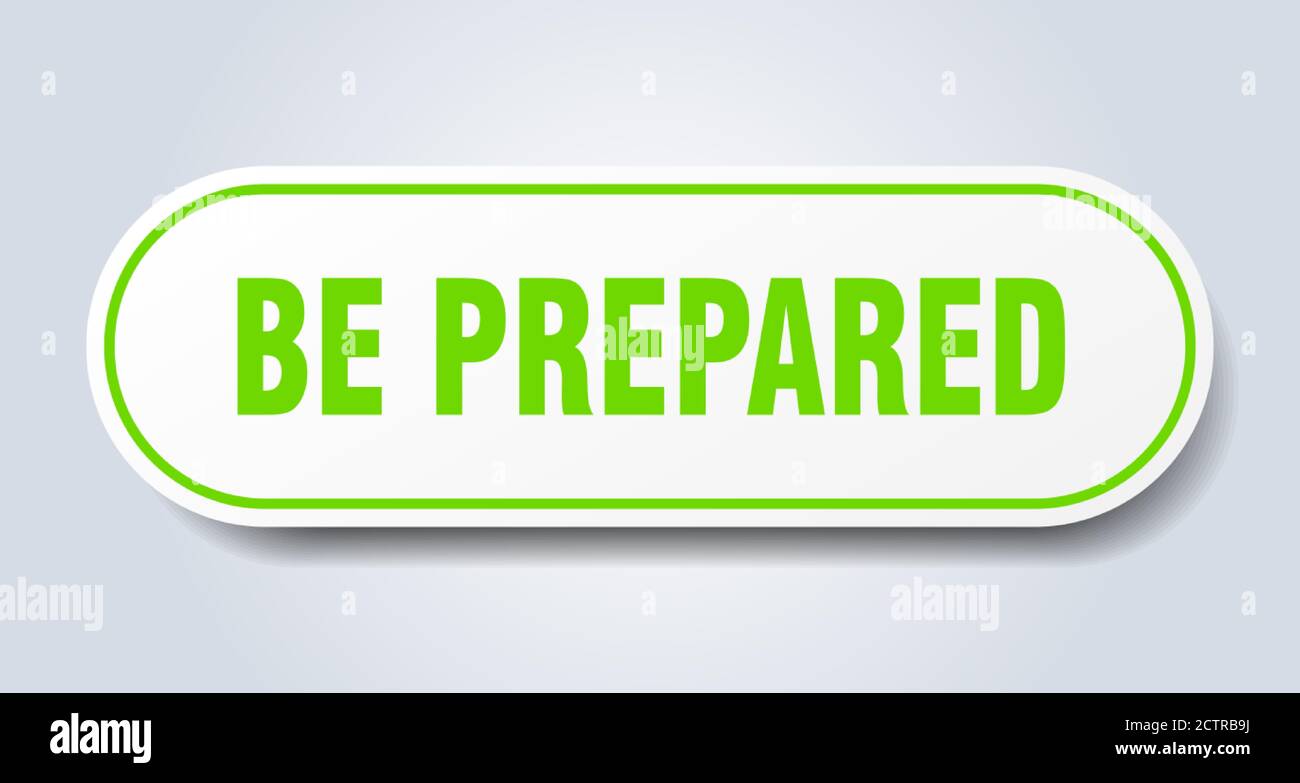 be prepared sign. rounded isolated sticker. white button Stock Vector ...
