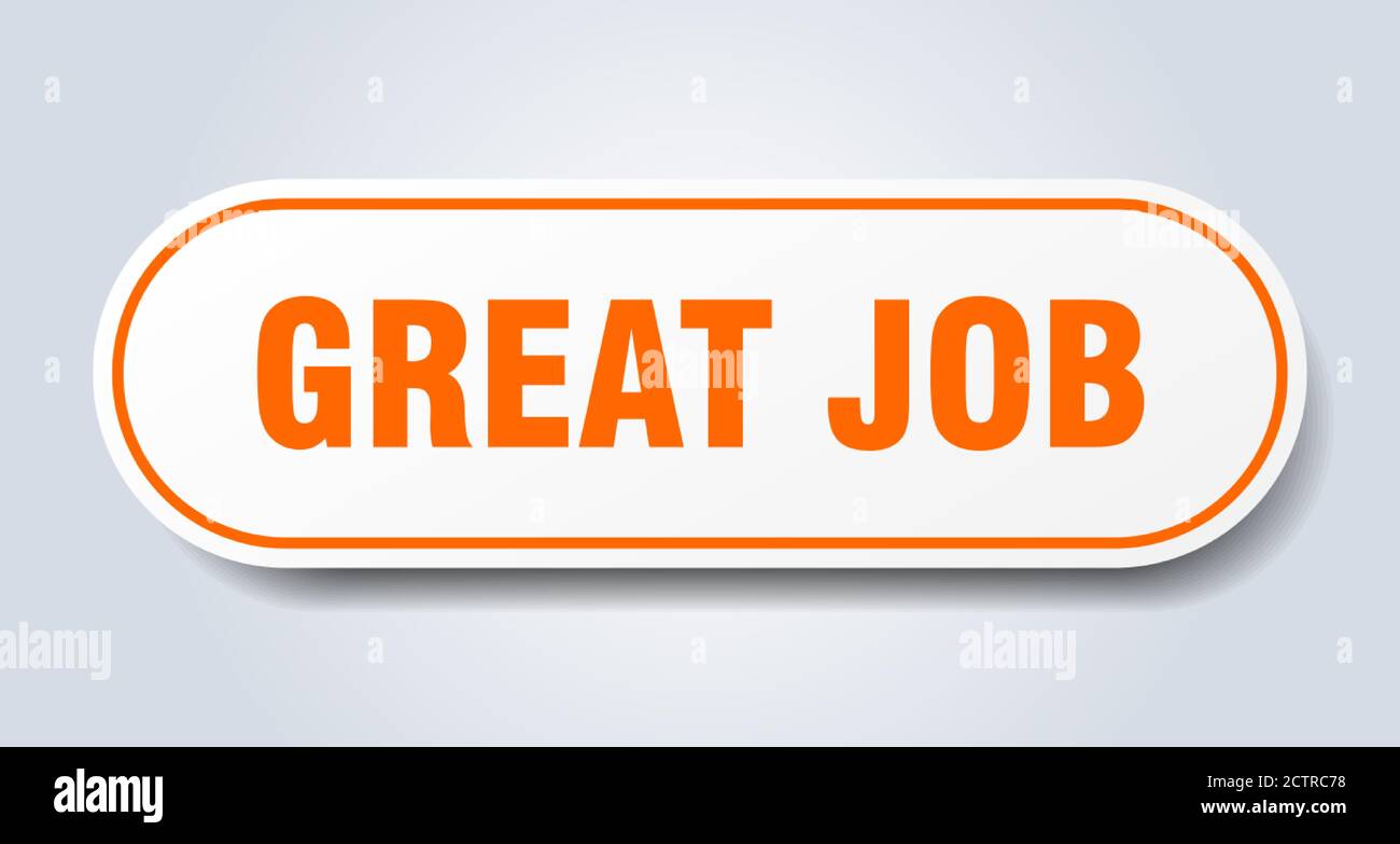 great job sign. rounded isolated sticker. white button Stock Vector ...