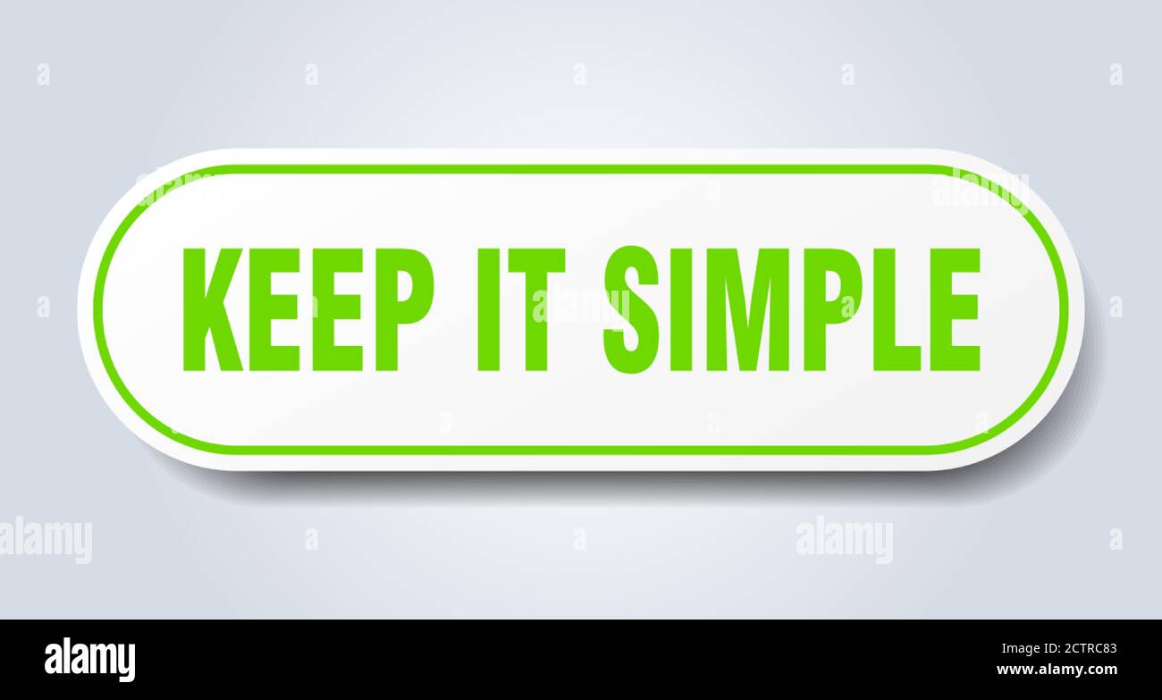 keep it simple sign. rounded isolated sticker. white button Stock ...