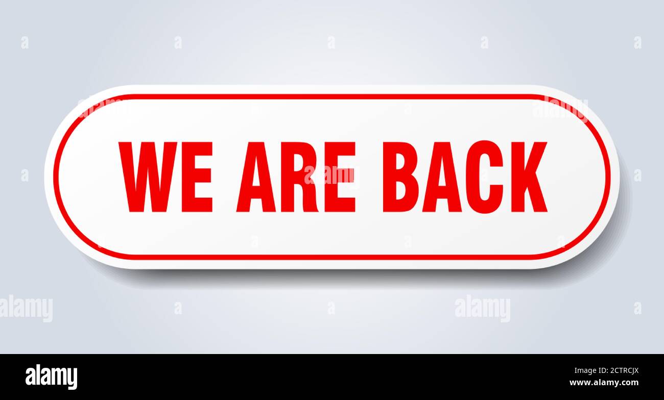 we are back sign. rounded isolated sticker. white button Stock Vector ...