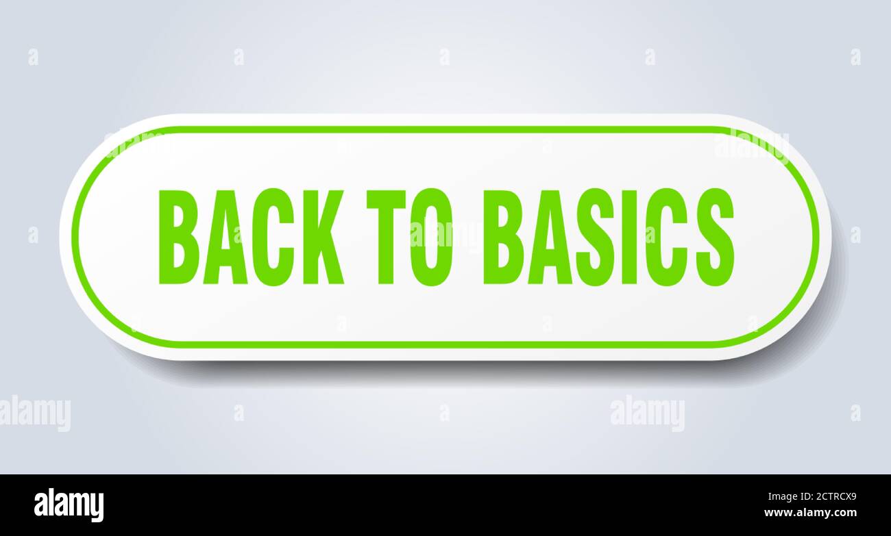back to basics sign. rounded isolated sticker. white button Stock ...