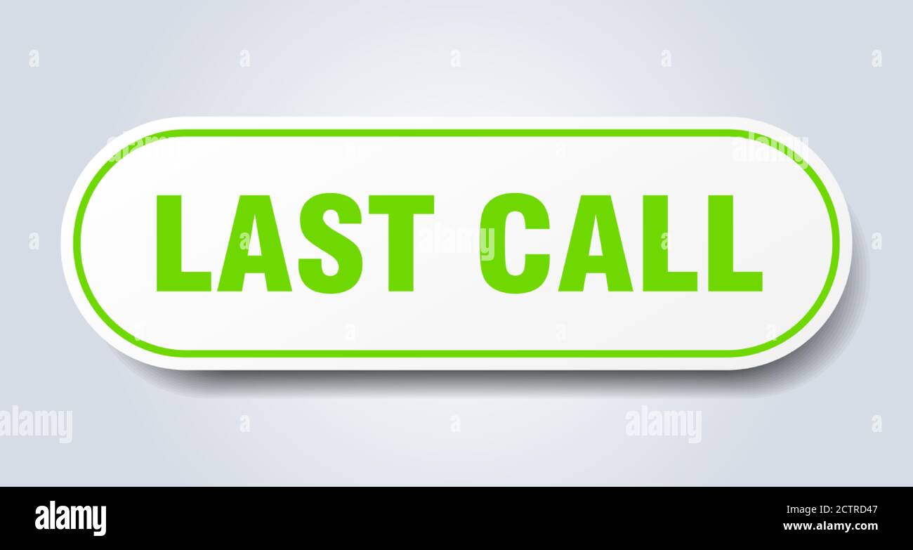 last call sign. rounded isolated sticker. white button Stock Vector ...