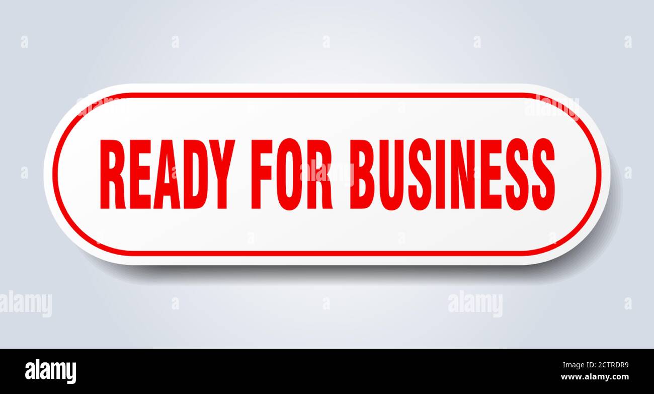 ready for business sign. rounded isolated sticker. white button Stock ...