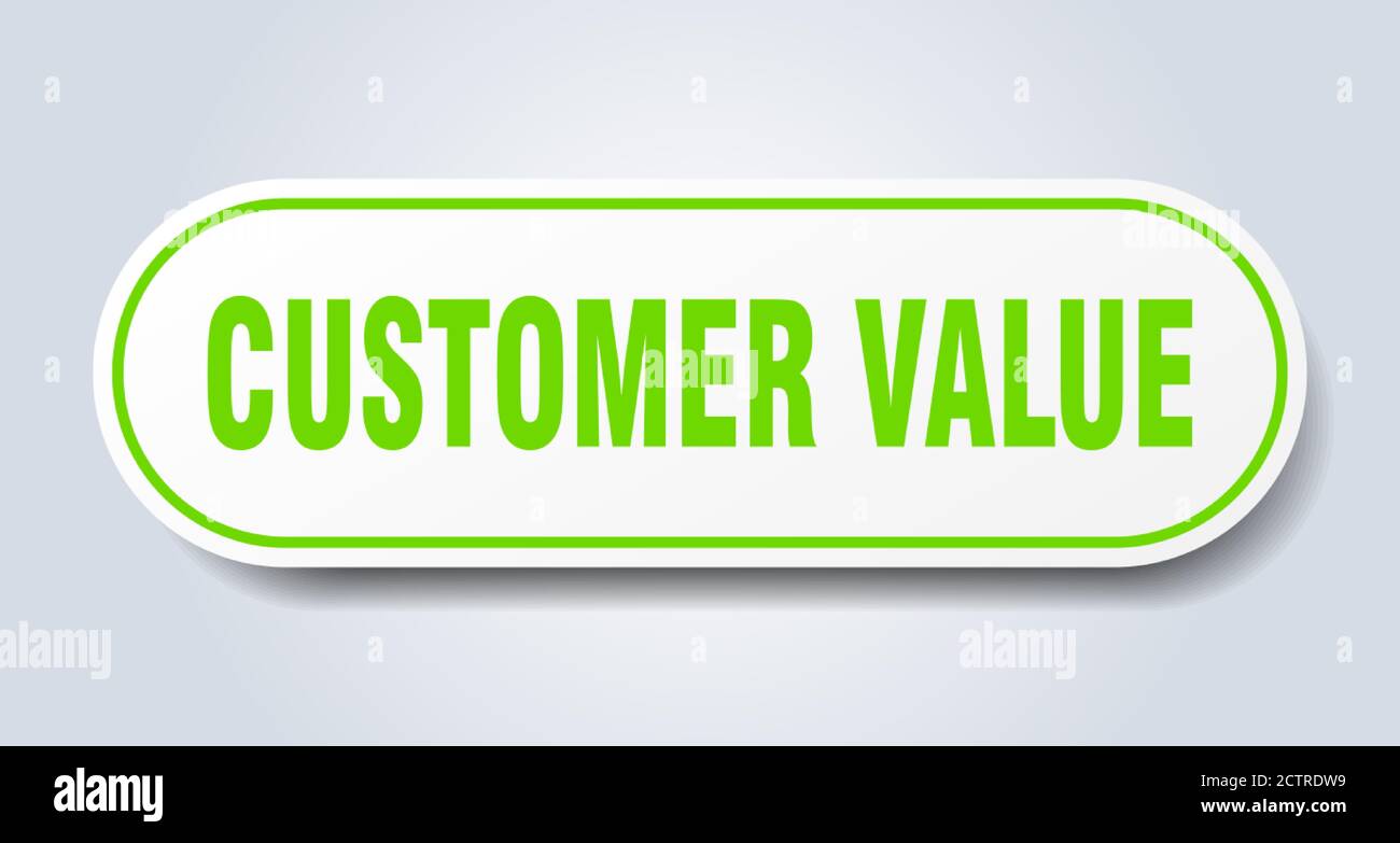 customer value sign. rounded isolated sticker. white button Stock ...