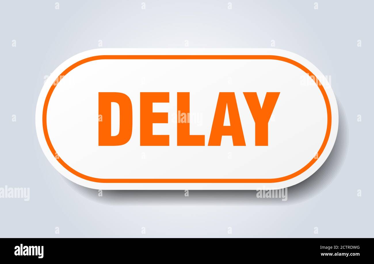delay sign. rounded isolated sticker. white button Stock Vector Image ...
