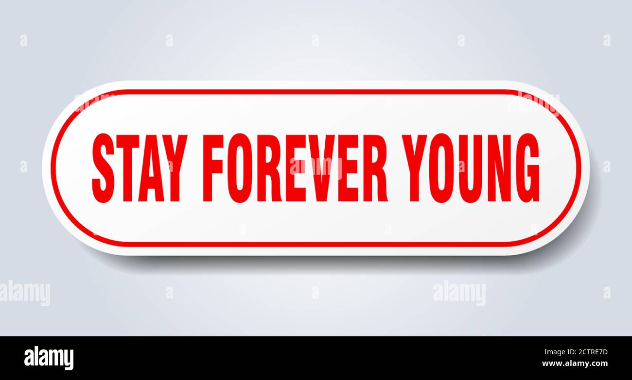 stay forever young sign. rounded isolated sticker. white button Stock ...