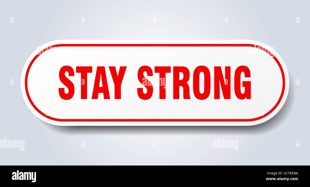 stay strong sign. rounded isolated sticker. white button Stock Vector ...