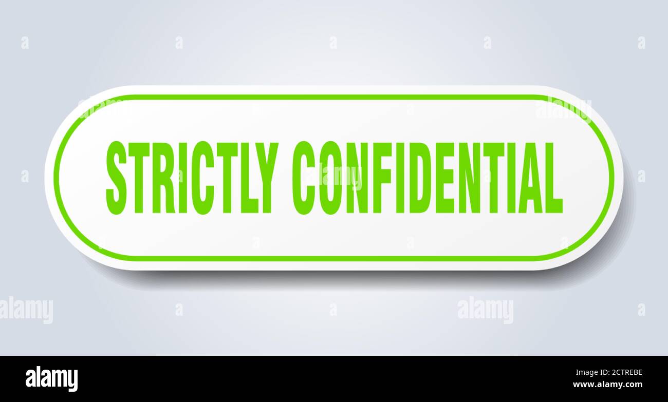 strictly confidential sign. rounded isolated sticker. white button ...