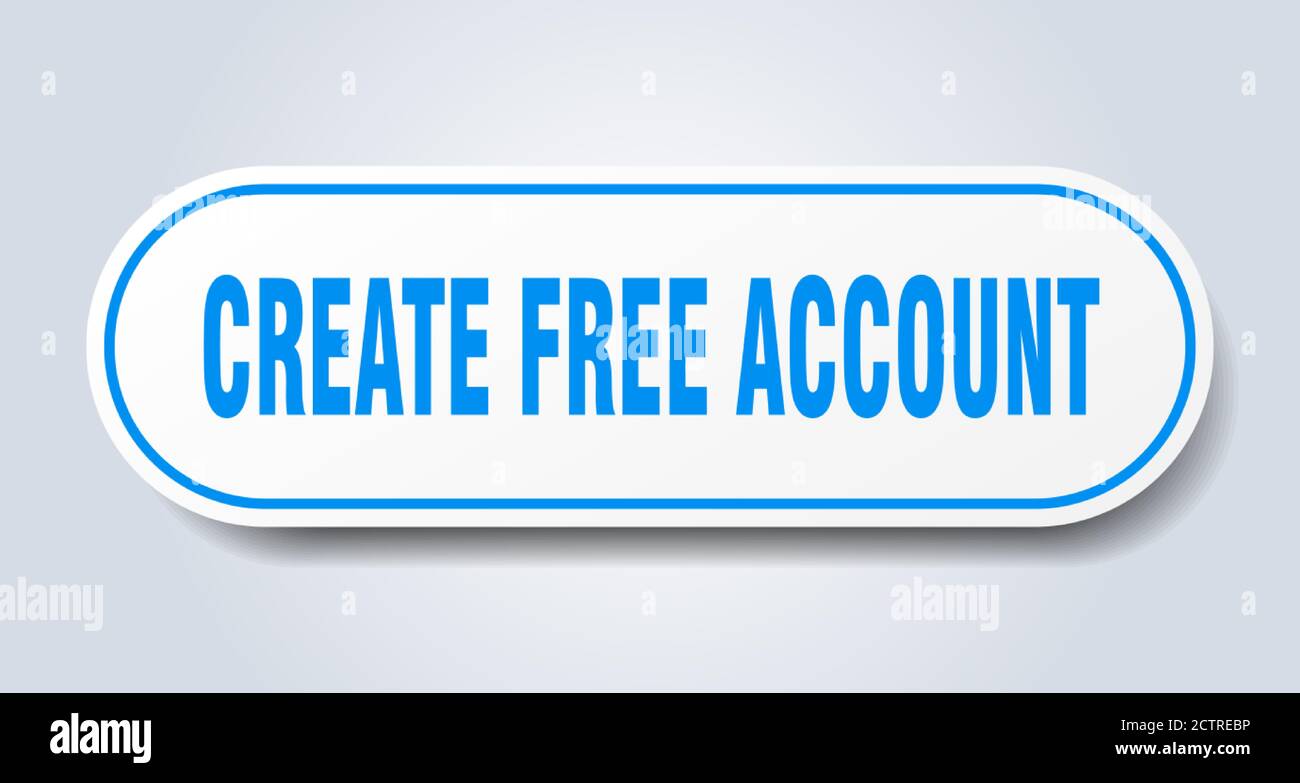 create free account sign. rounded isolated sticker. white button Stock ...