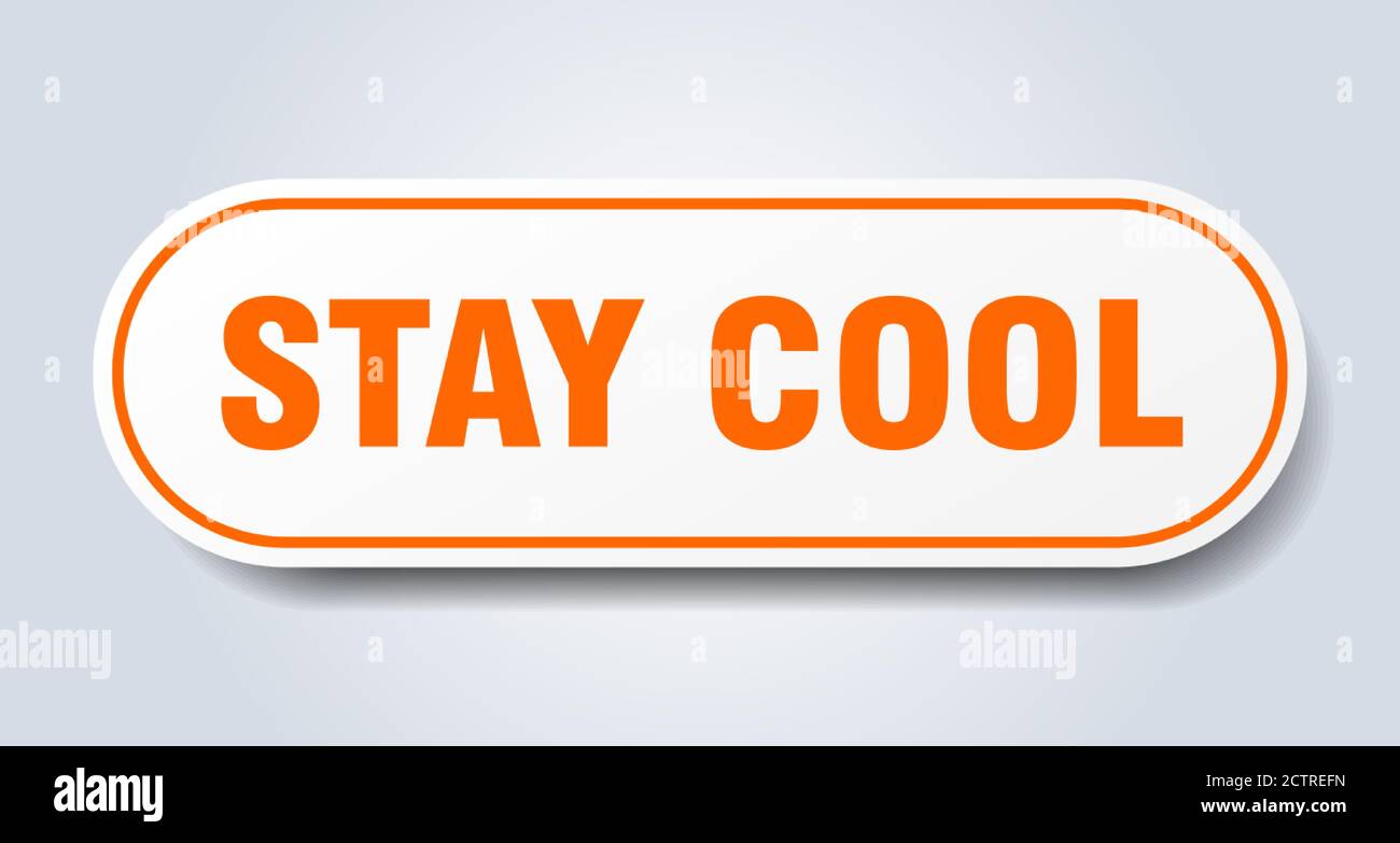 stay cool sign. rounded isolated sticker. white button Stock Vector ...