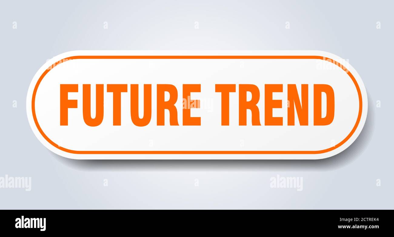 future trend sign. rounded isolated sticker. white button Stock Vector ...