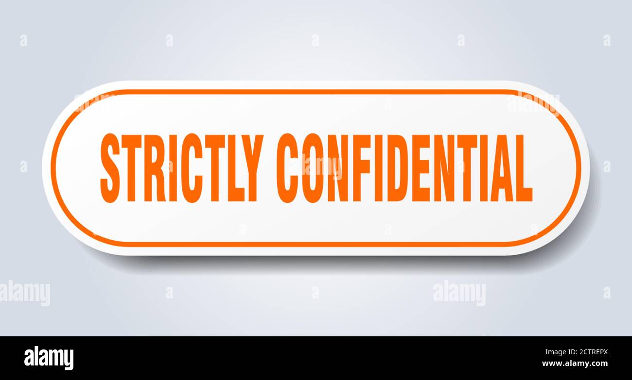 strictly confidential sign. rounded isolated sticker. white button ...