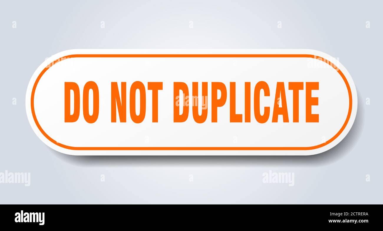 do not duplicate sign. rounded isolated sticker. white button Stock ...