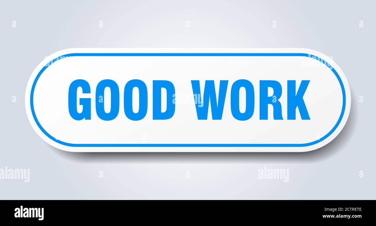 good work sign. rounded isolated sticker. white button Stock Vector ...