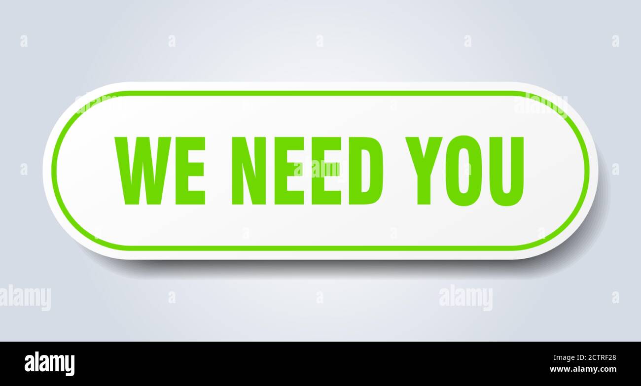 we need you sign. rounded isolated sticker. white button Stock Vector ...
