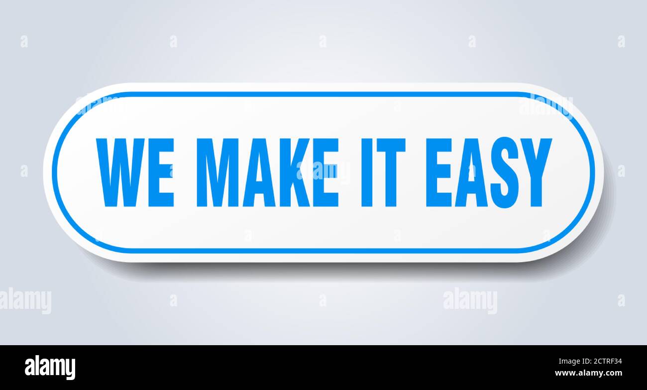 we make it easy sign. rounded isolated sticker. white button Stock ...