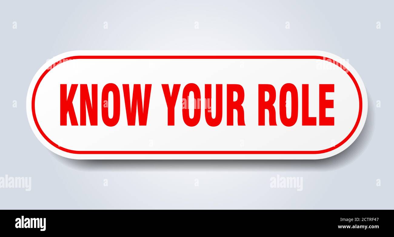 know your role sign. rounded isolated sticker. white button Stock ...